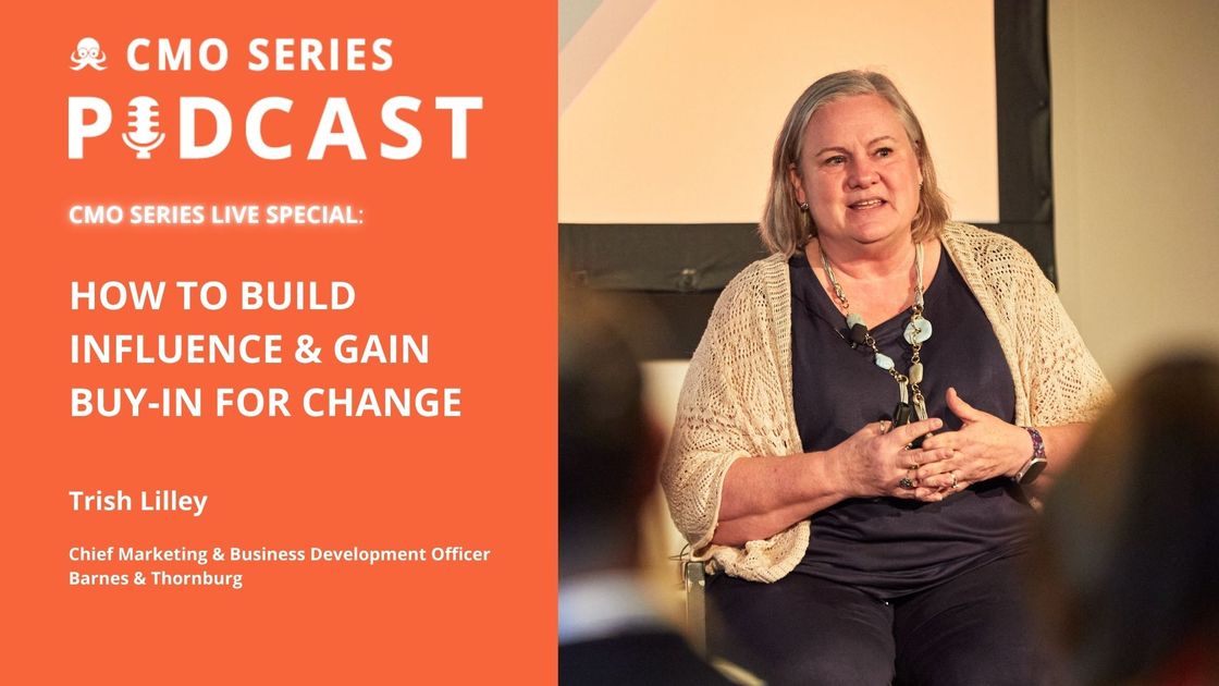 CMO Series Live Special: Trish Lilley on How to Build Influence & Gain ...