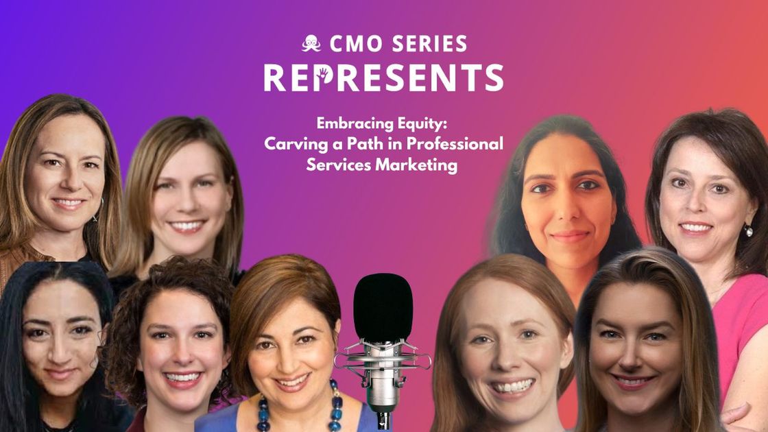 CMO Series REPRESENTS - Embracing Equity: Carving a Path in Professional Services Marketing ...