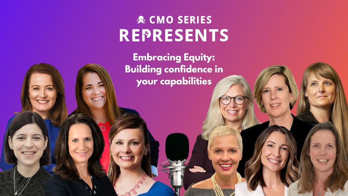 CMO Series REPRESENTS - Embracing Equity: Building confidence in your ...