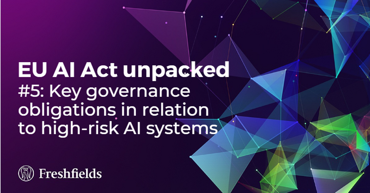 EU AI Act unpacked #5: Key governance obligations in relation to high ...