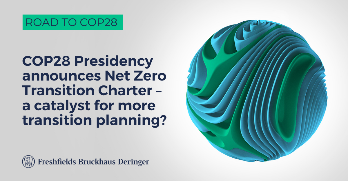 Road to COP28: Presidency announces its Net Zero Transition Charter – a catalyst for more ...