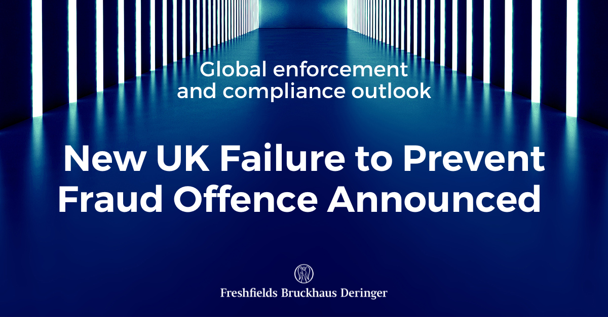 New UK Failure to Prevent Fraud Offence Announced, Caroline Doherty de Novoa, Laura Feldman ...