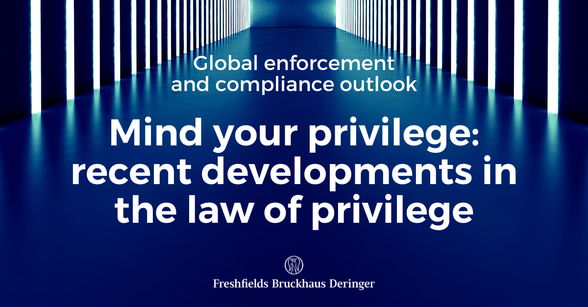Mind your privilege: recent developments in the law of privilege ...