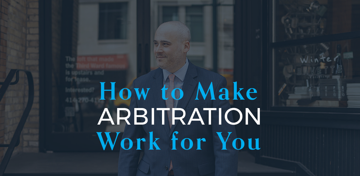 How to Make Arbitration Work for You, Adam Witkov