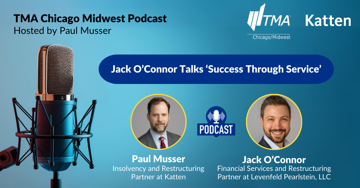 Katten’s Paul Musser Spotlights Turnaround Experts as Host of the TMA ...