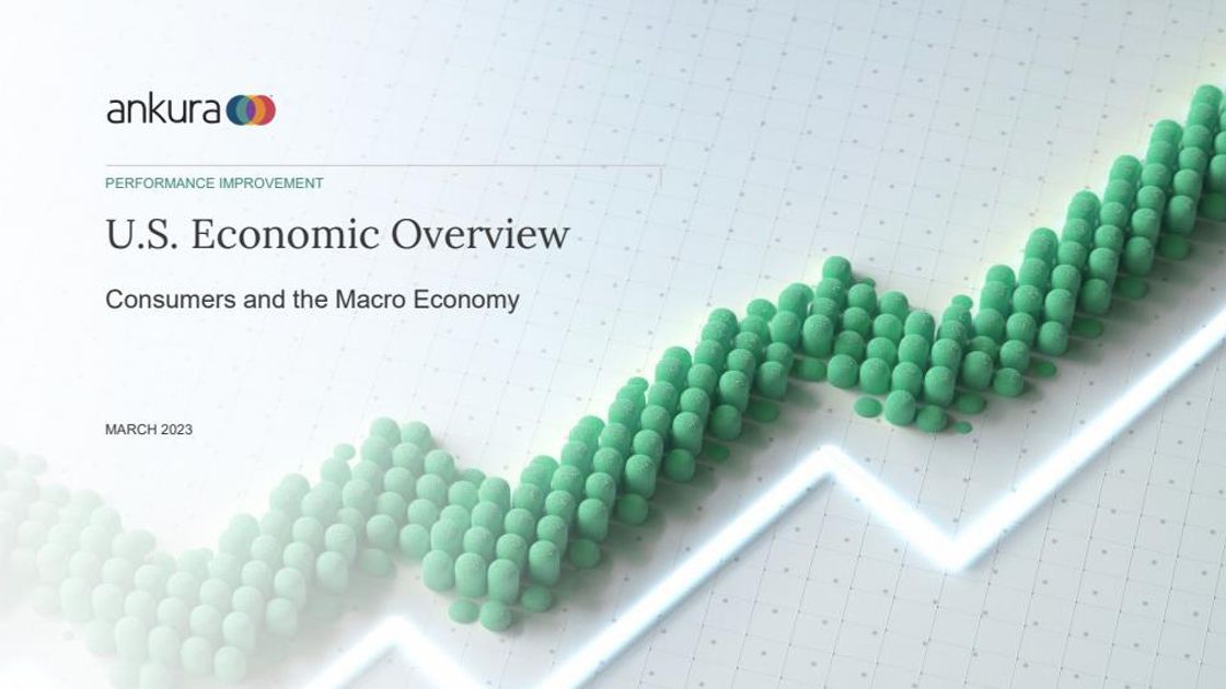 Ankura Monthly Economic Indicators Overview [March 2023], Keith Jelinek ...