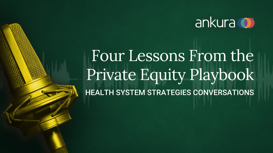 Four Lessons for Health Systems From the Private Equity Playbook (Video ...